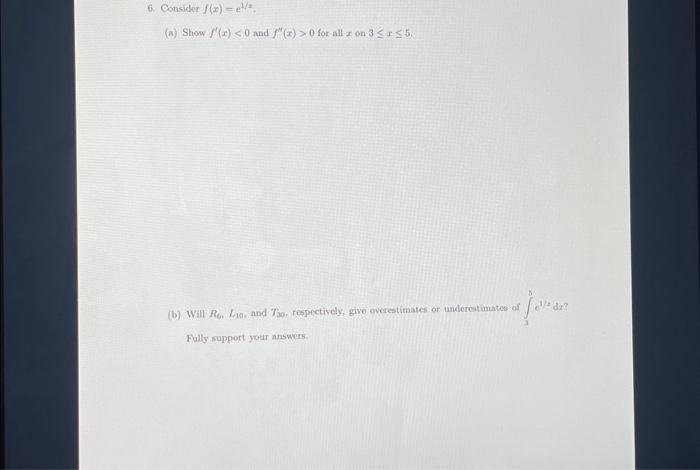 Solved 6. Consider f(x) = e¹/r. (a) Show f'(x)