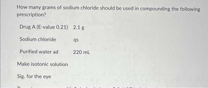 Solved How many grams of sodium chloride should be used in | Chegg.com
