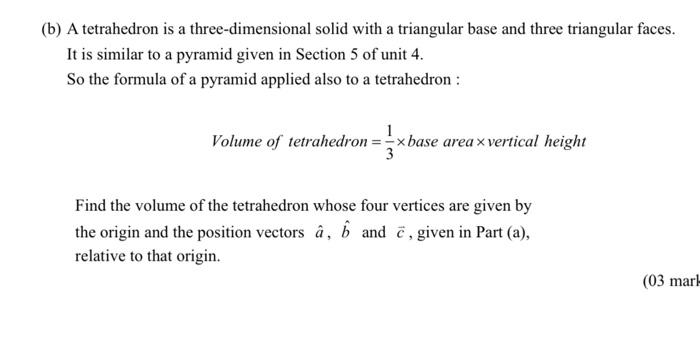 Solved b) A tetrahedron is a three-dimensional solid with a | Chegg.com