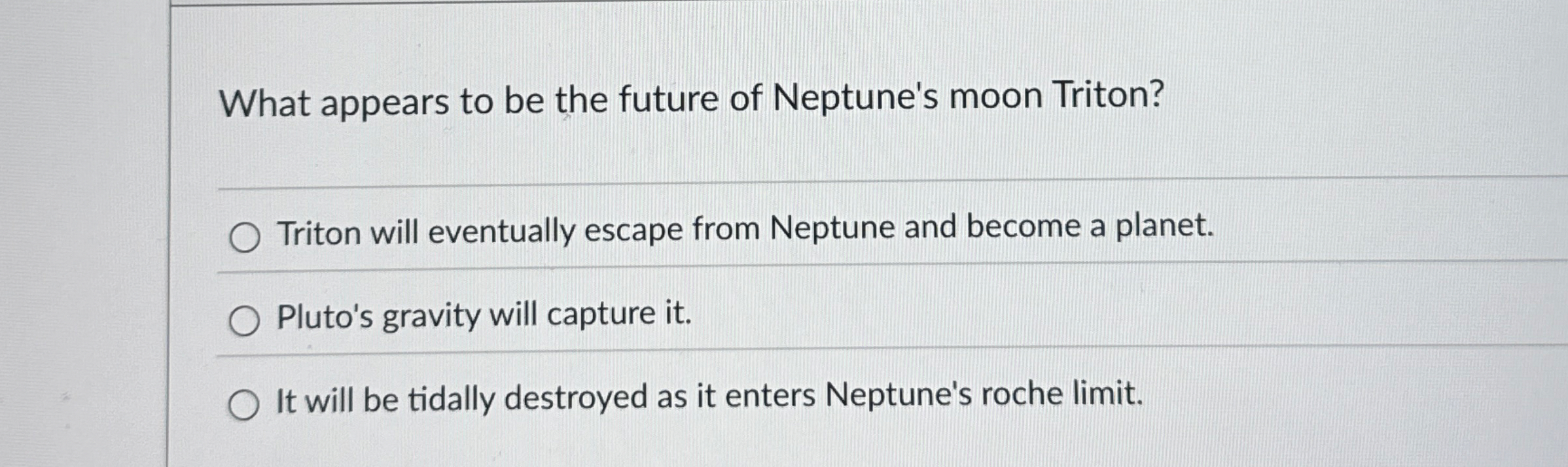 Solved What appears to be the future of Neptune's moon | Chegg.com