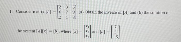 Solved 1. Consider matrix [A]=⎣⎡262371593⎦⎤. (a) Obtain the | Chegg.com
