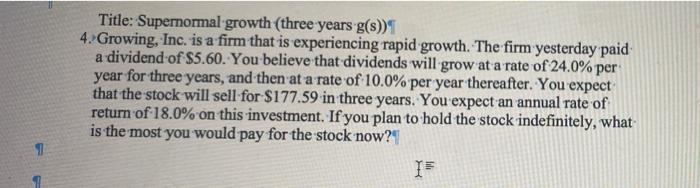 Solved F Title: Supernormal growth (three years g(s))" 4. | Chegg.com