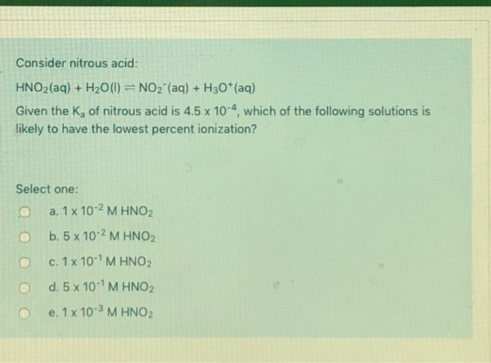 Solved Consider nitrous acid: HNO3(aq) + H20(I) = NO2+ (aq) | Chegg.com