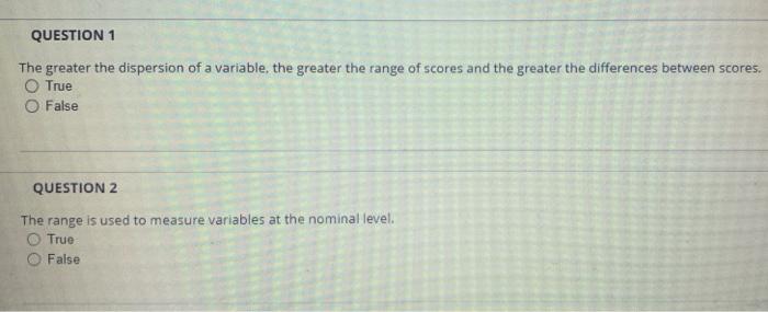 Solved QUESTION 1 The greater the dispersion of a variable, | Chegg.com