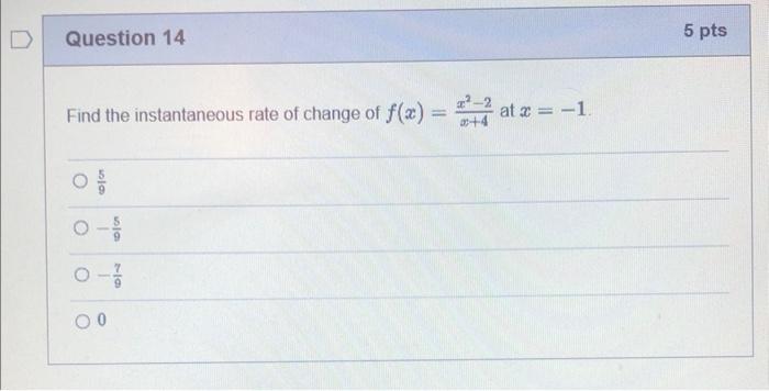 Solved Find the instantaneous rate of change of f(x)=x+4x2−2 | Chegg.com