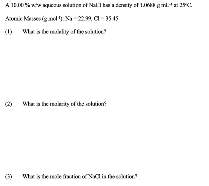 Solved A 10.00 % w/w aqueous solution of NaCl has a density | Chegg.com