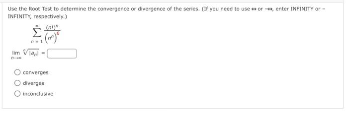 Solved Use the Root Test to determine the convergence or | Chegg.com