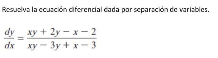 Solved Resuelva la ecuación diferencial dada por separación | Chegg.com