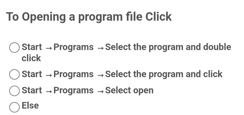 Solved To Opening a program file Click Start → Programs → | Chegg.com