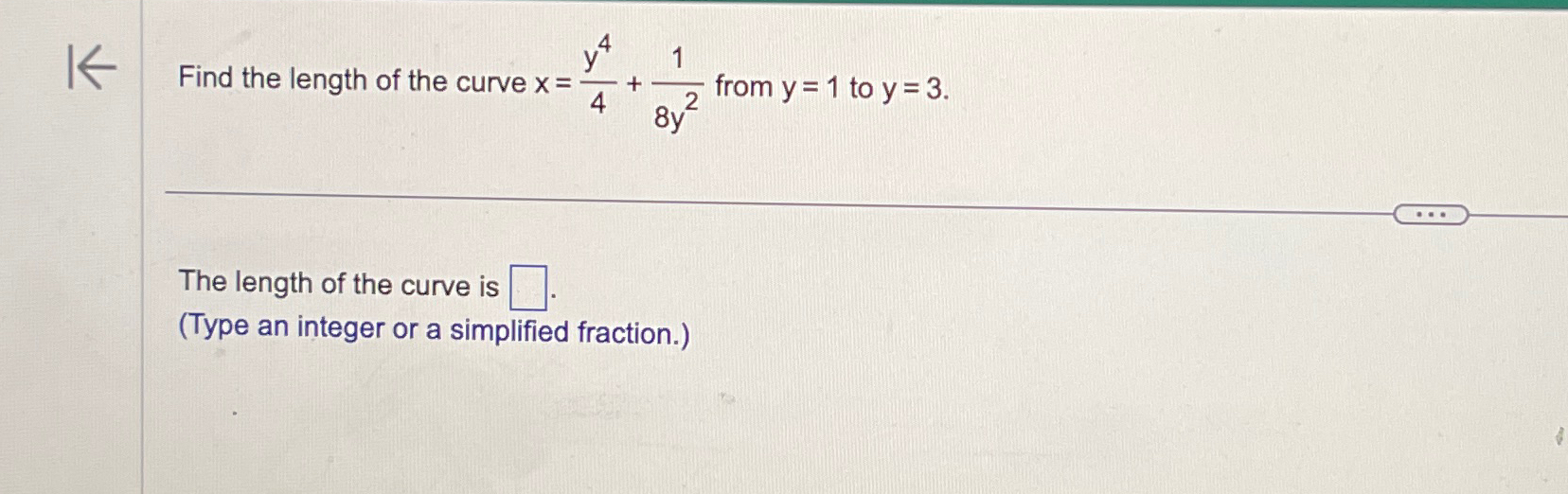 Solved Find the length of the curve x=y44+18y2 ﻿from y=1 ﻿to | Chegg.com