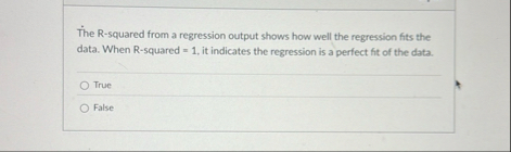 Solved The R-squared from a regression output shows how well | Chegg.com