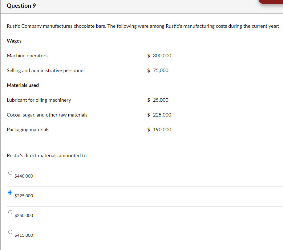 Solved Question 9Rustic Company manufactures chocolate bars. | Chegg.com