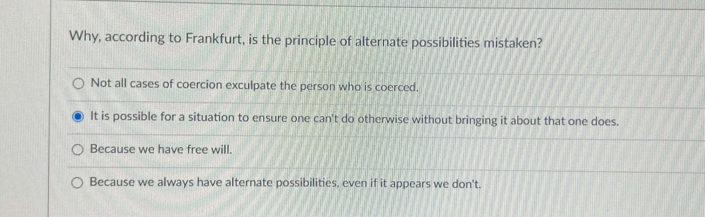 Solved Why, according to Frankfurt, is the principle of | Chegg.com