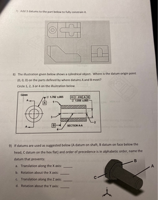 Solved 7) Add 3 datums to the part below to fully constrain | Chegg.com