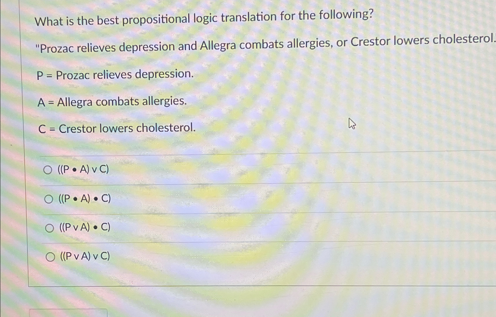Solved What is the best propositional logic translation for | Chegg.com