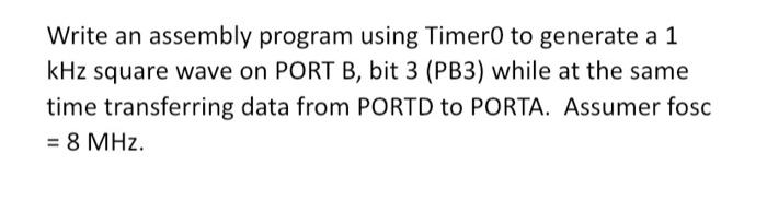 Solved Write An Assembly Program Using Timer0 To Generate A 2450