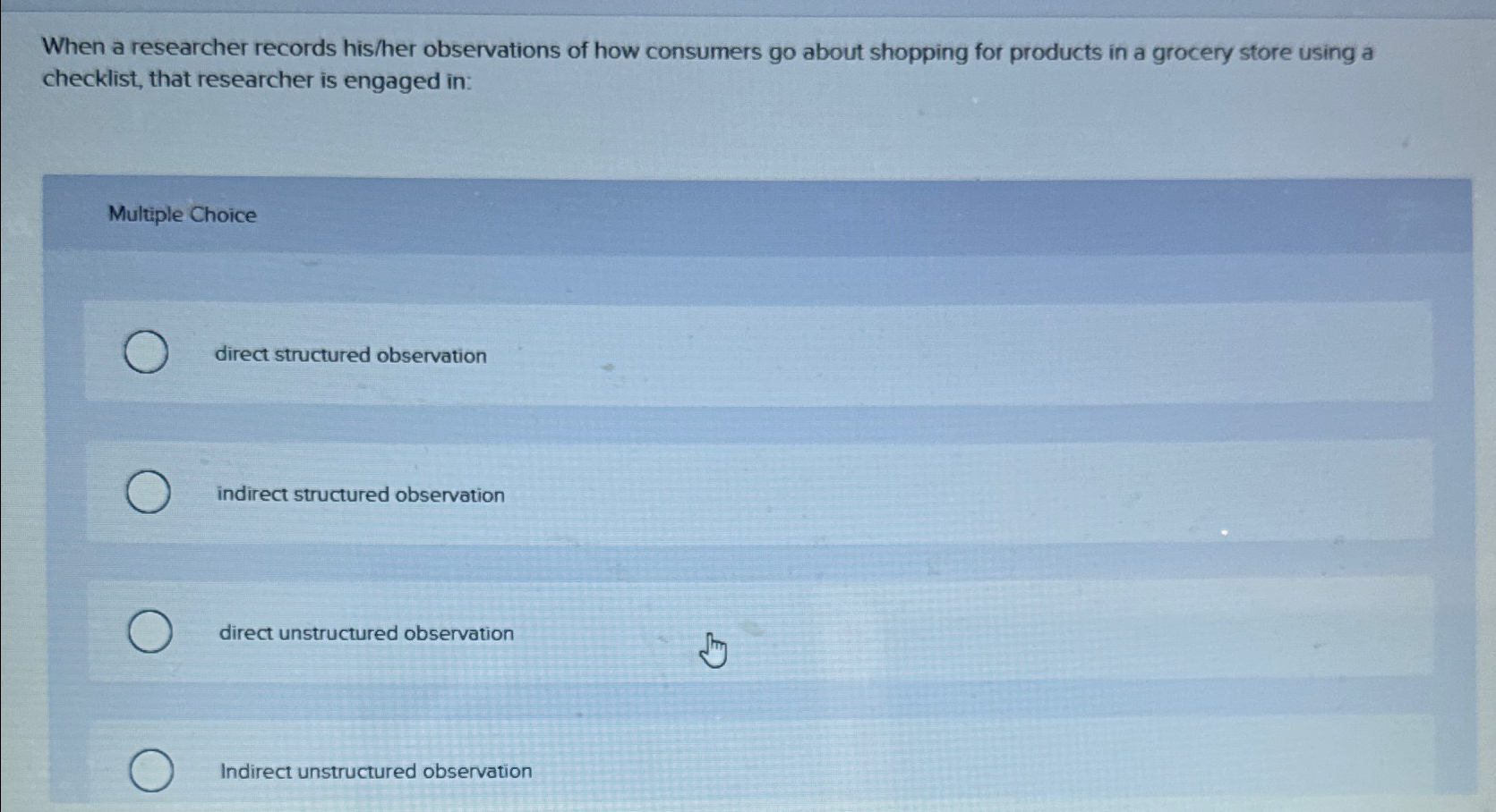 Solved When a researcher records his/her observations of how | Chegg.com
