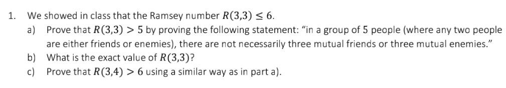 Solved 1. . We showed in class that the Ramsey number R(3,3) | Chegg.com