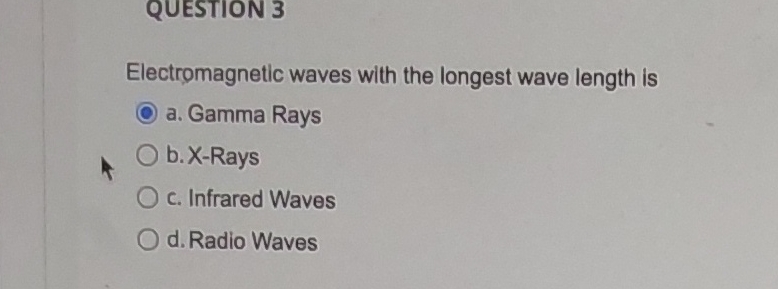 Solved Electromagnetic waves with the longest wave length | Chegg.com