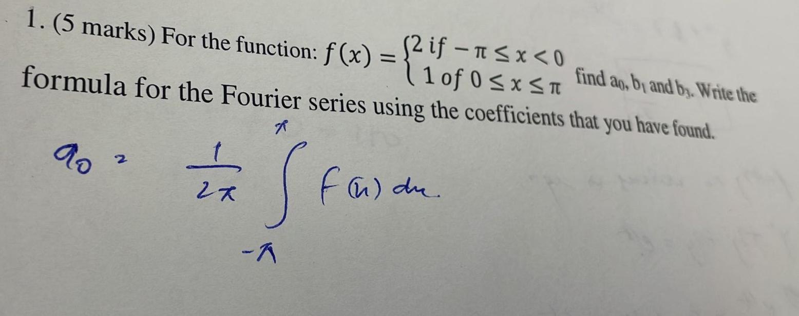 Solved 1. (5 marks) For the function: f(x)={2 if −π≤x