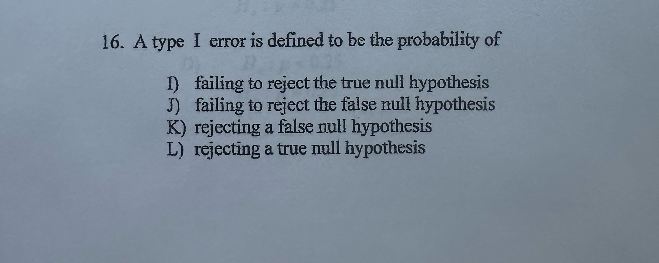 Solved A type 1 ﻿error is defined to be the probability ofI) | Chegg.com