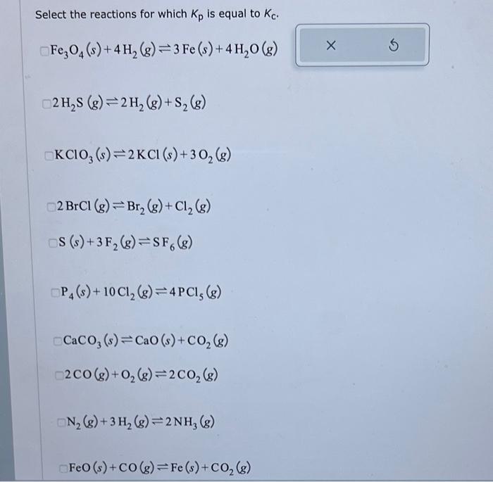 Solved Select the reactions for which Kp is equal to Kc. | Chegg.com