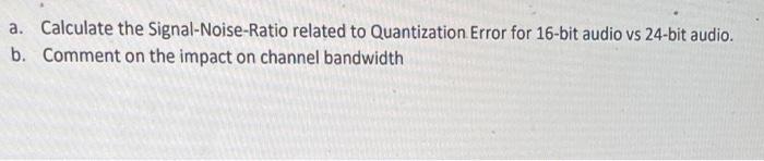 Solved a. Calculate the Signal-Noise-Ratio related to | Chegg.com