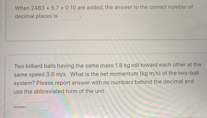 Solved When 2483 + 5.7 + 0.10 are added, the answer to the | Chegg.com