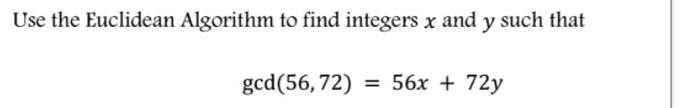 Solved Use the Euclidean Algorithm to find integers x and y | Chegg.com
