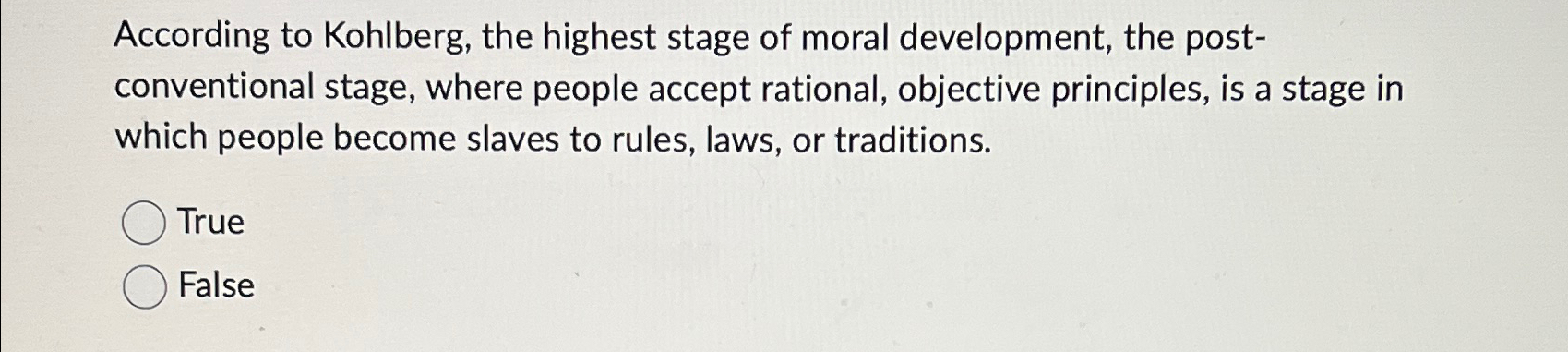 Solved According to Kohlberg, the highest stage of moral | Chegg.com