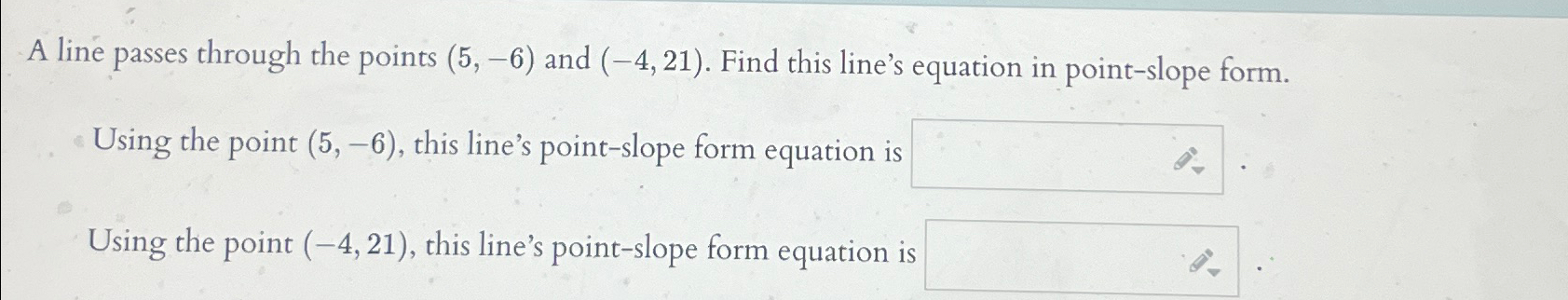Solved A line passes through the points (5,-6) ﻿and (-4,21). | Chegg.com