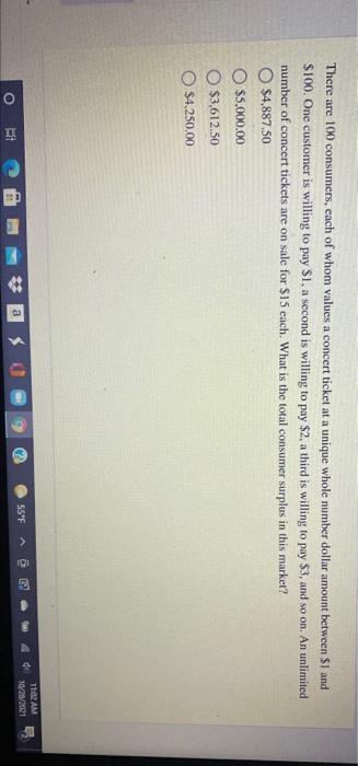 Solved There are 100 consumers, each of whom values a | Chegg.com