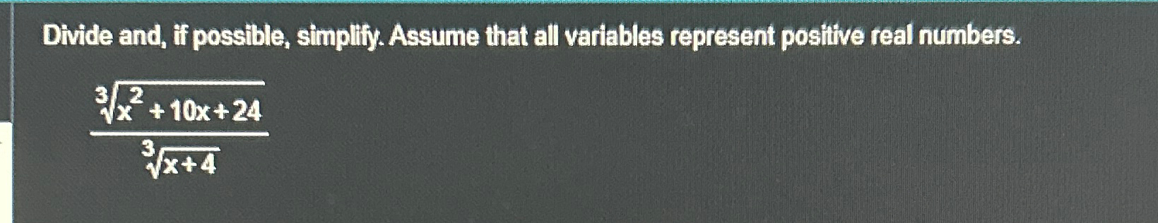 Solved Divide and, if possible, simplify. Assume that all | Chegg.com