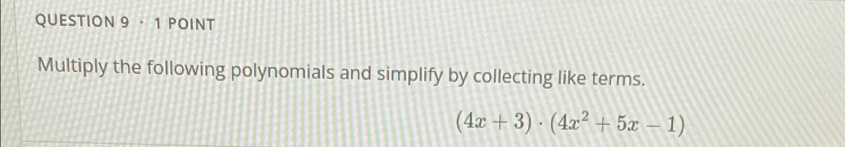Solved QUESTION 9 - 1 ﻿POINTMultiply the following | Chegg.com