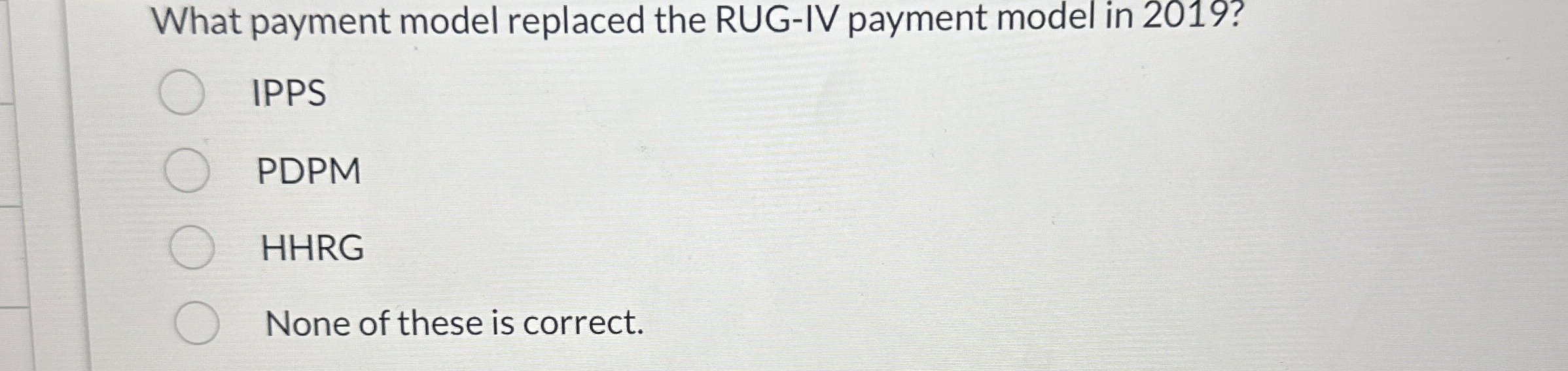 Solved What payment model replaced the RUG-IV payment model | Chegg.com