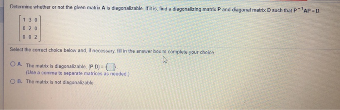 Solved Determine whether or not the given matrix A is | Chegg.com