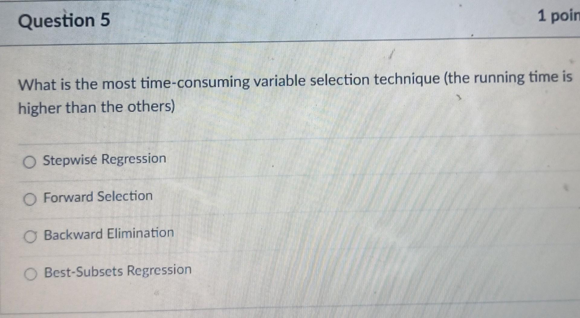 Solved What is the most time-consuming variable selection | Chegg.com