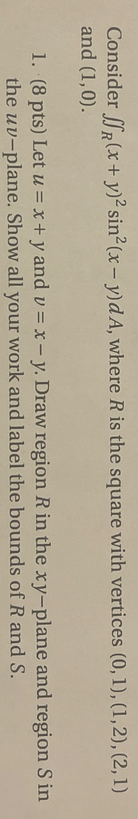 Solved Consider ∬R(x+y)2sin2(x-y)dA, ﻿where R ﻿is the square | Chegg.com
