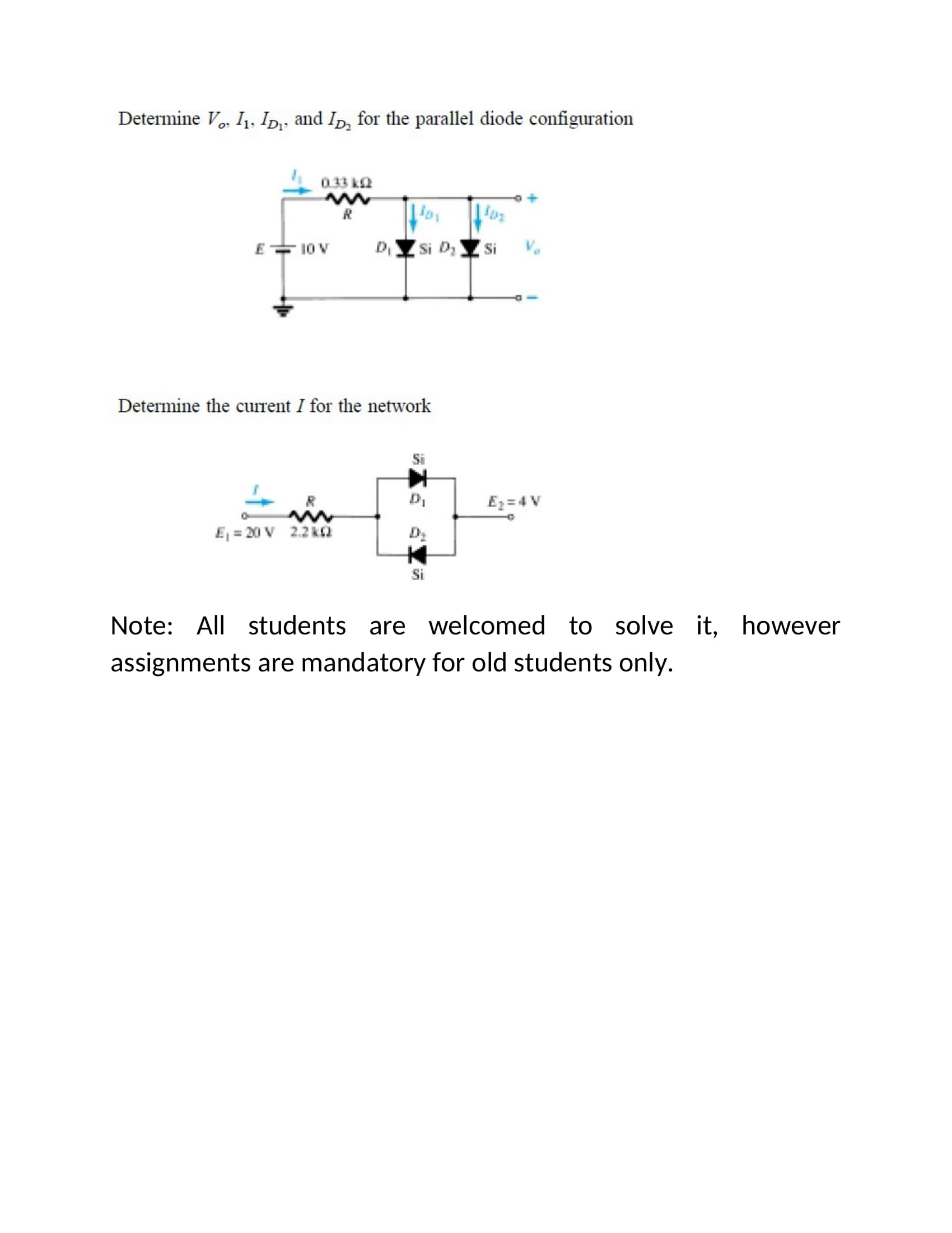 Solved Determine Vo,I1,ID1, and ID2 for the parallel diode | Chegg.com Solved Determine Vo,I1,ID1, and ID2 for the parallel diode | Chegg.com