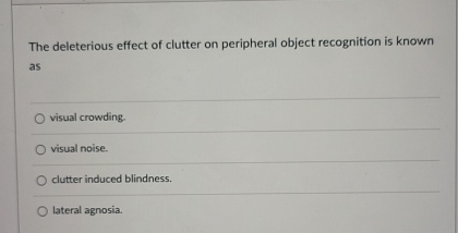 Solved The deleterious effect of clutter on peripheral | Chegg.com