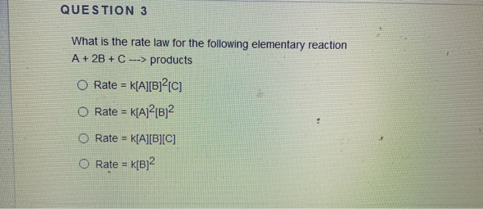 Solved QUESTION 3 What is the rate law for the following | Chegg.com