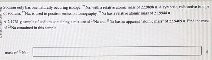 Solved Sodium only has one naturally occuring isotope, 23Na, | Chegg.com