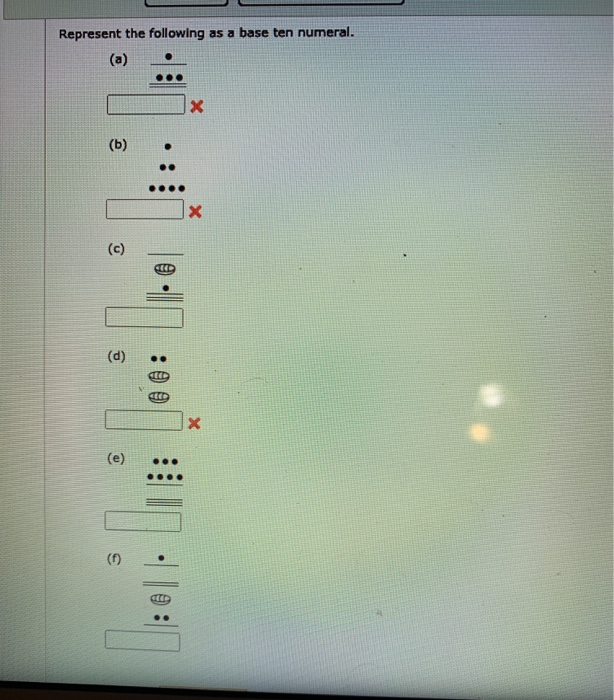 Solved Represent the following as a base ten numeral. (a) X | Chegg.com