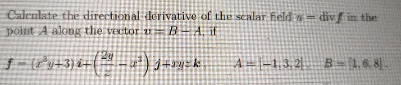 Solved Calculate The Directional Derivative Of The Scalar