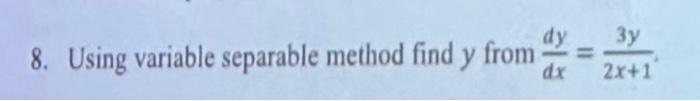 Solved 8 Using Variable Separable Method Find Y From 