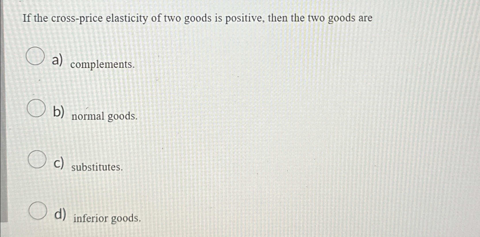 Solved If the cross-price elasticity of two goods is | Chegg.com