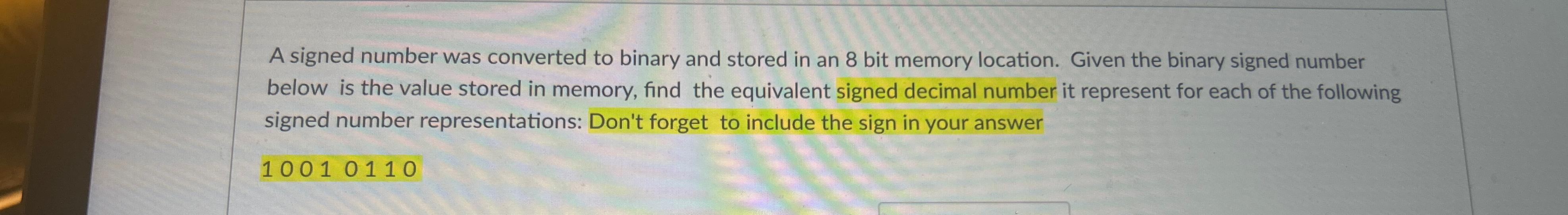 Solved A Signed Number Was Converted To Binary And Stored In 