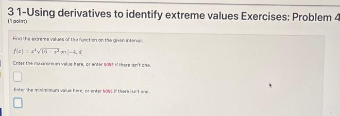 Solved 31-Using derivatives to identify extreme values | Chegg.com