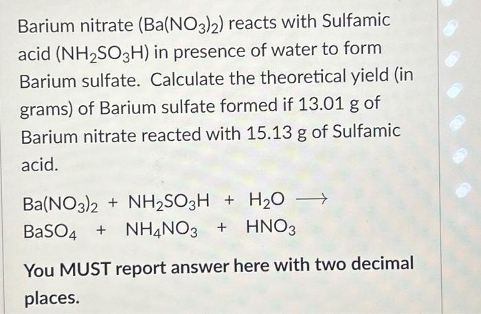 Solved Barium nitrate (Ba(NO3)2) reacts with Sulfamic acid | Chegg.com