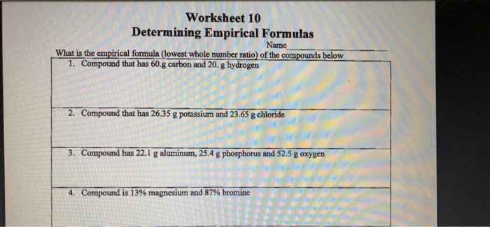 Solved Worksheet 10 Determining Empirical Formulas Name What | Chegg.com